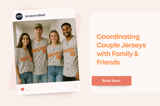 From One to Many: Coordinating Couple Jerseys with Family & Friends ...